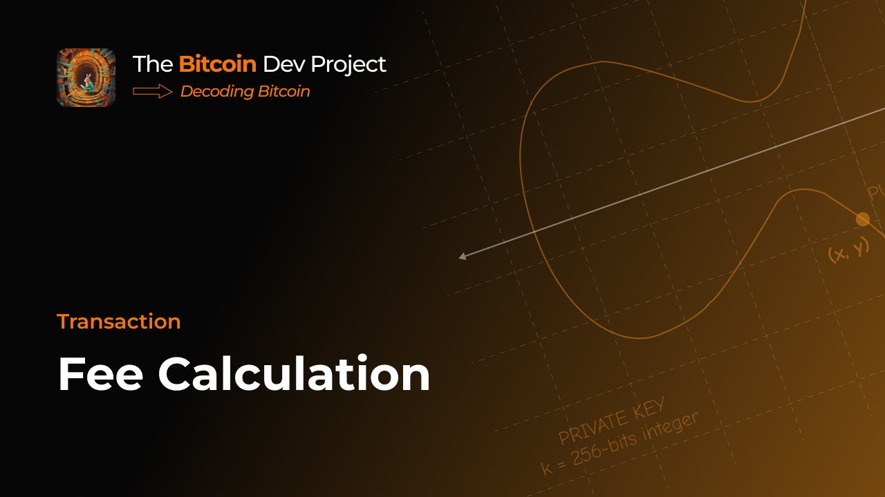 Fee Calculation | The Bitcoin Dev Project